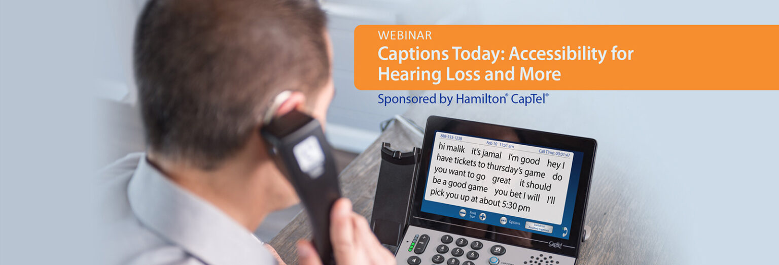 Captions Today: Accessibility for Hearing Loss and More - Trusted ...